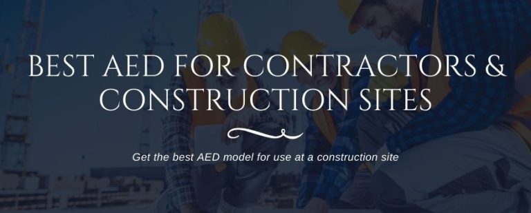 Best AED for Construction Sites & Contractors - Expert Pick