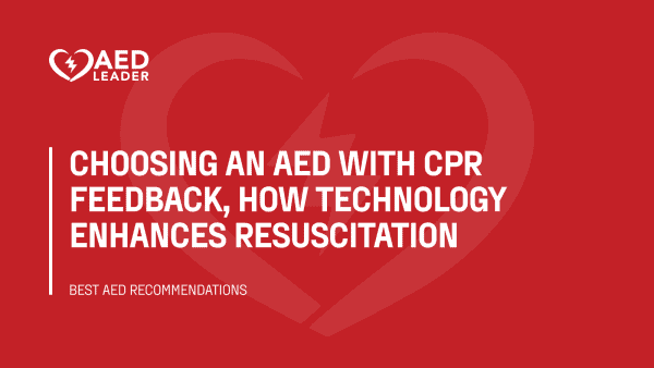 Choosing an AED with CPR feedback, how technology enhances resuscitation